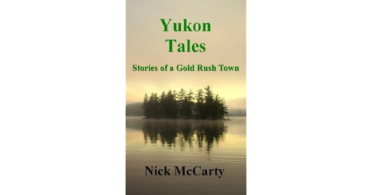 Yukon Tales by Nick McCarty