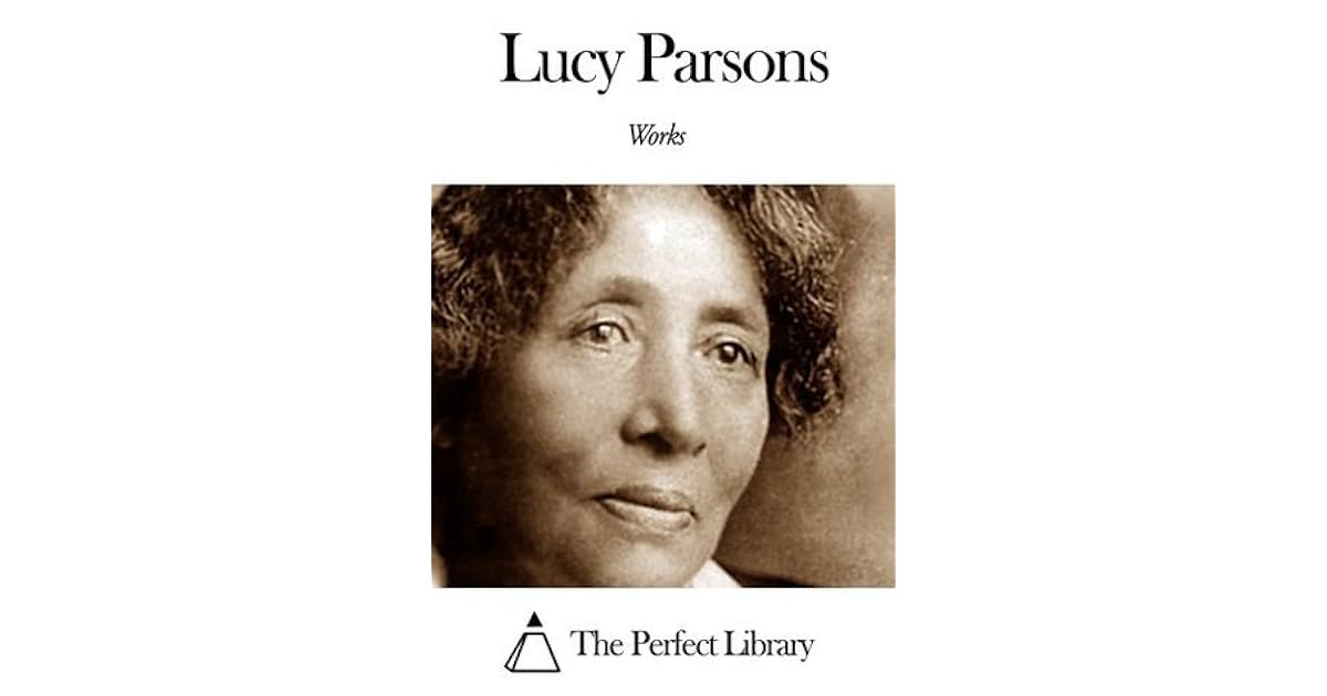 Works of Lucy Parsons by Lucy Parsons