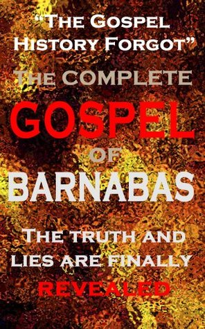The Complete Gospel of Barnabas by Barnabas