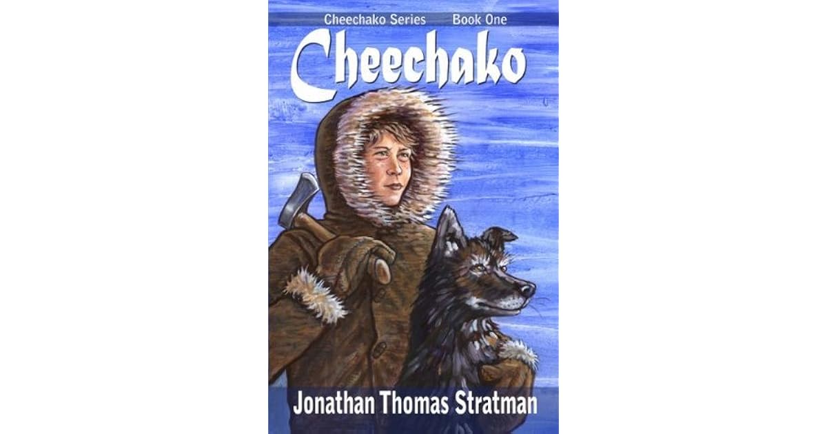 Cheechako (Cheechako Series #1) by Jonathan Thomas Stratman