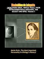 Maria Orsic,Nikola Tesla,Their Extraterrestrials Messages,Occult Ufos ...