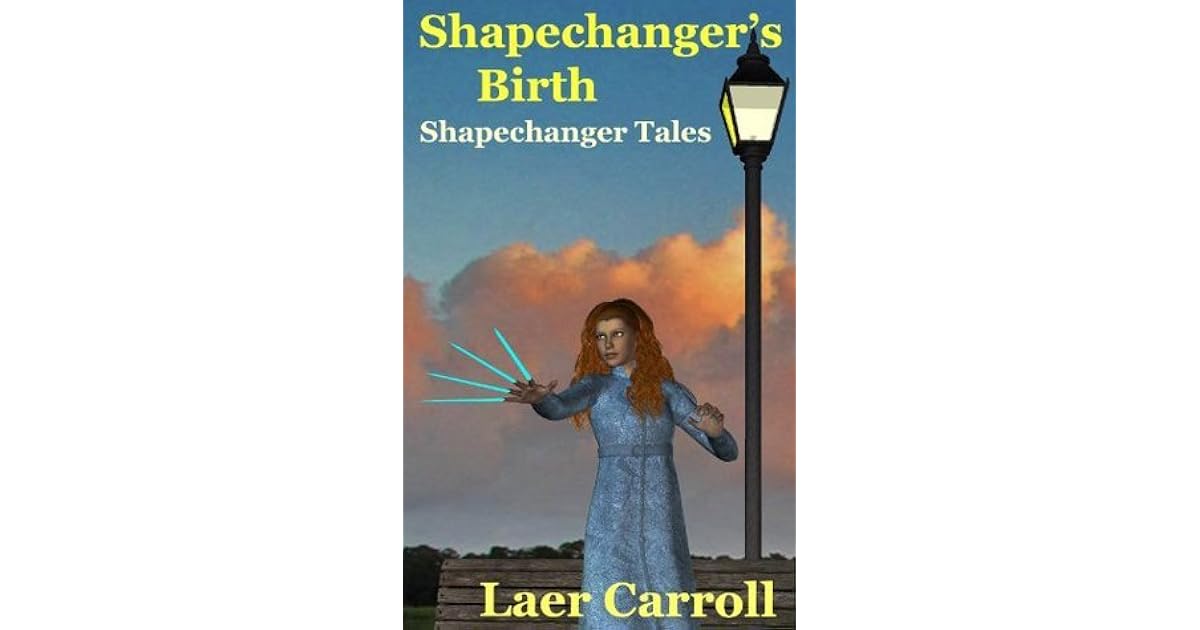 Shapechanger's Birth by Laer Carroll