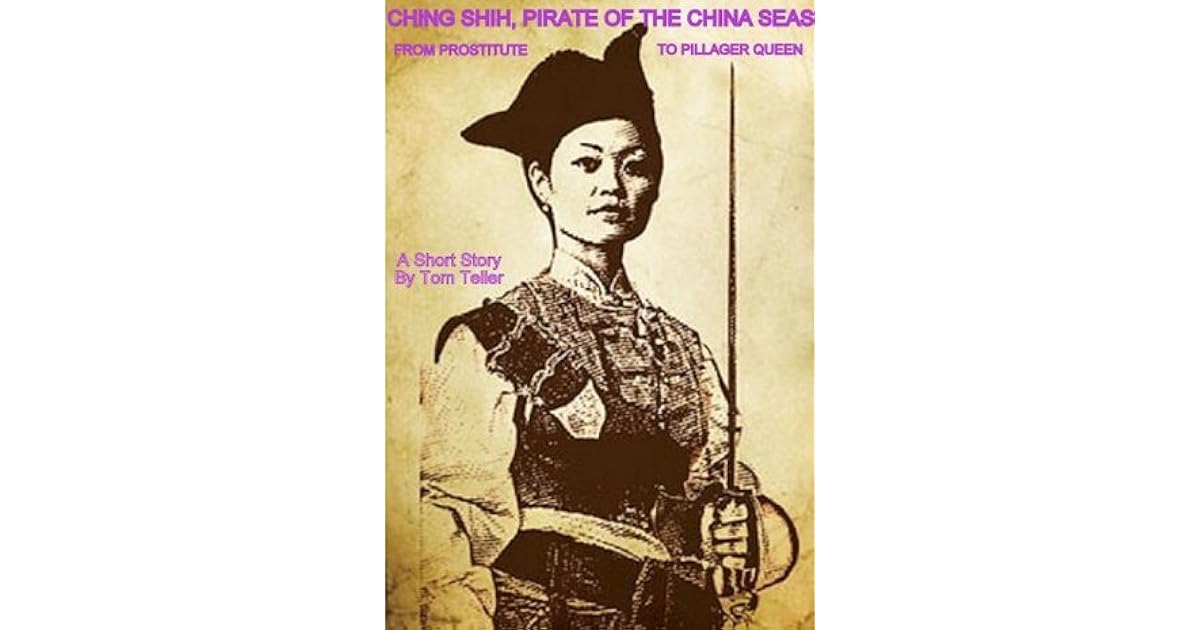 Ching Shih, Pirate Of The China Seas - Prostitute to Pillager Queen by ...