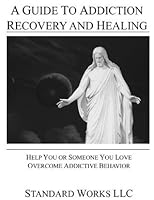 Addiction Recovery Program: A Guide to Addiction Recovery and Healing ...