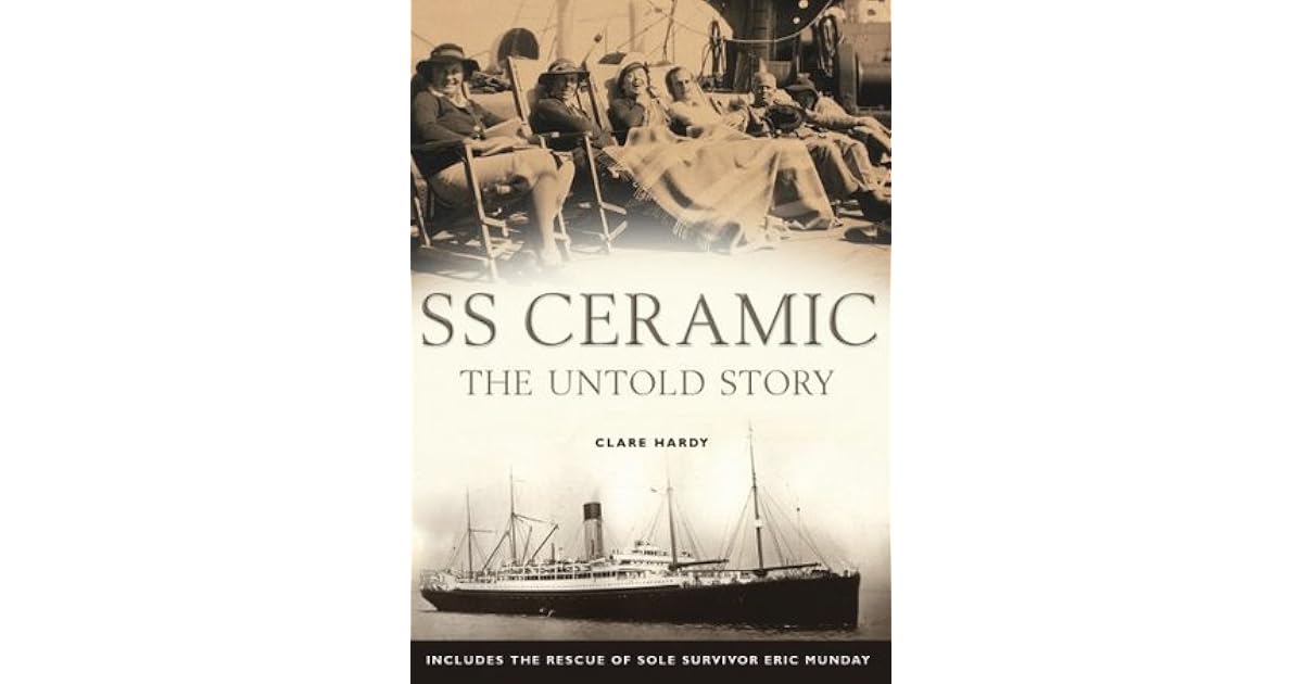 SS Ceramic: The Untold Story by Clare Hardy