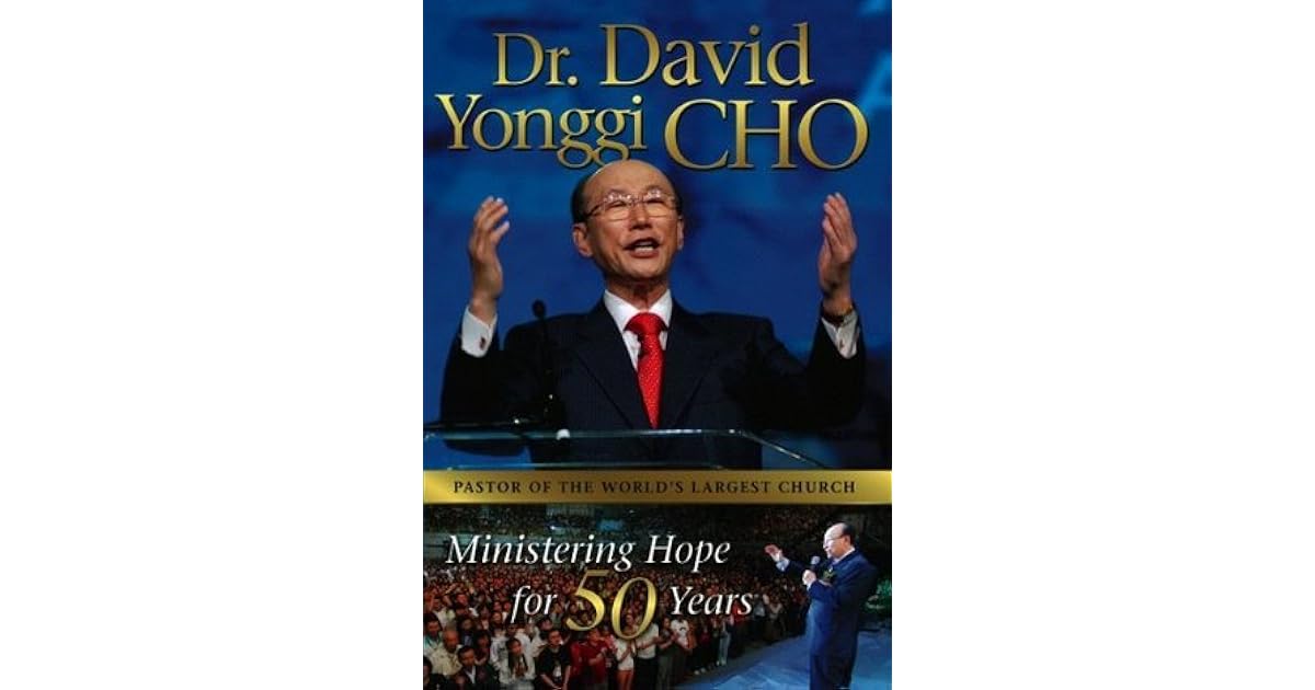 Dr. David Yonggi Cho: Ministering Hope for 50 Years by David Yonggi Cho