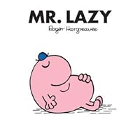 Mr. Lazy (Mr. Men, #17) by Roger Hargreaves