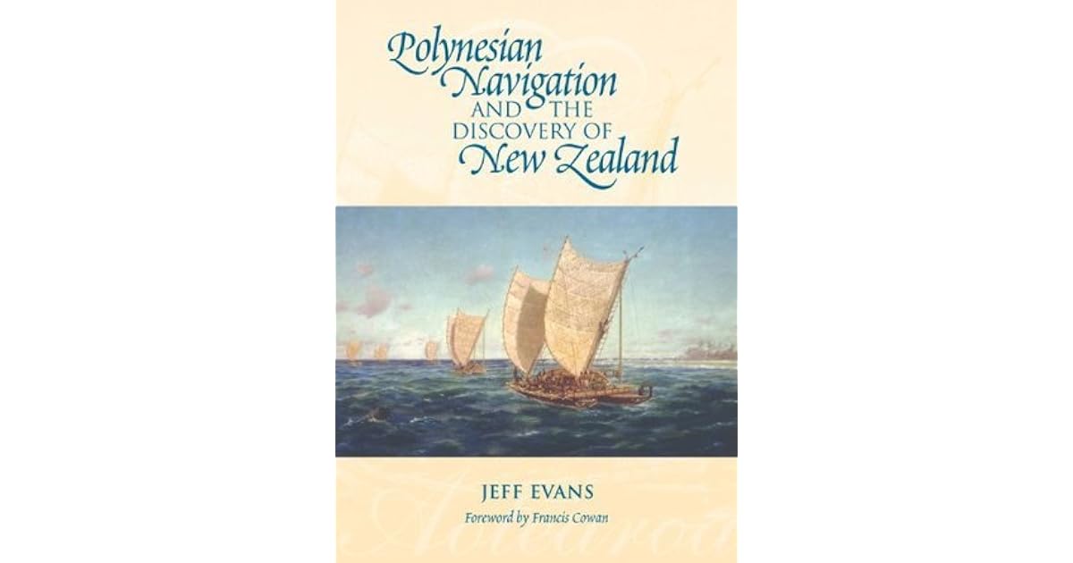 Polynesian Navigation and the Discovery of New Zealand by Jeff Evans