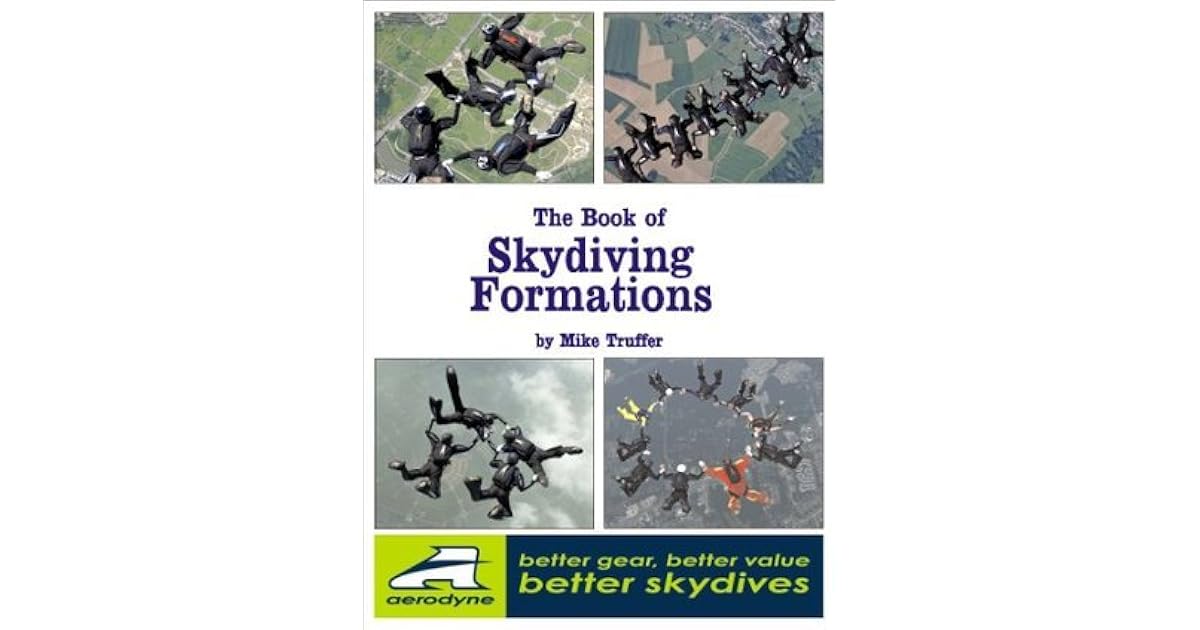 The Book of Skydiving Formations: 2-ways through 20-ways by Mike Truffer