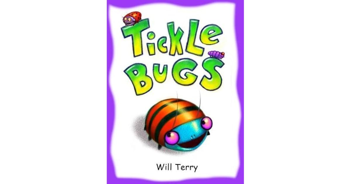 Tickle Bugs by Will Terry
