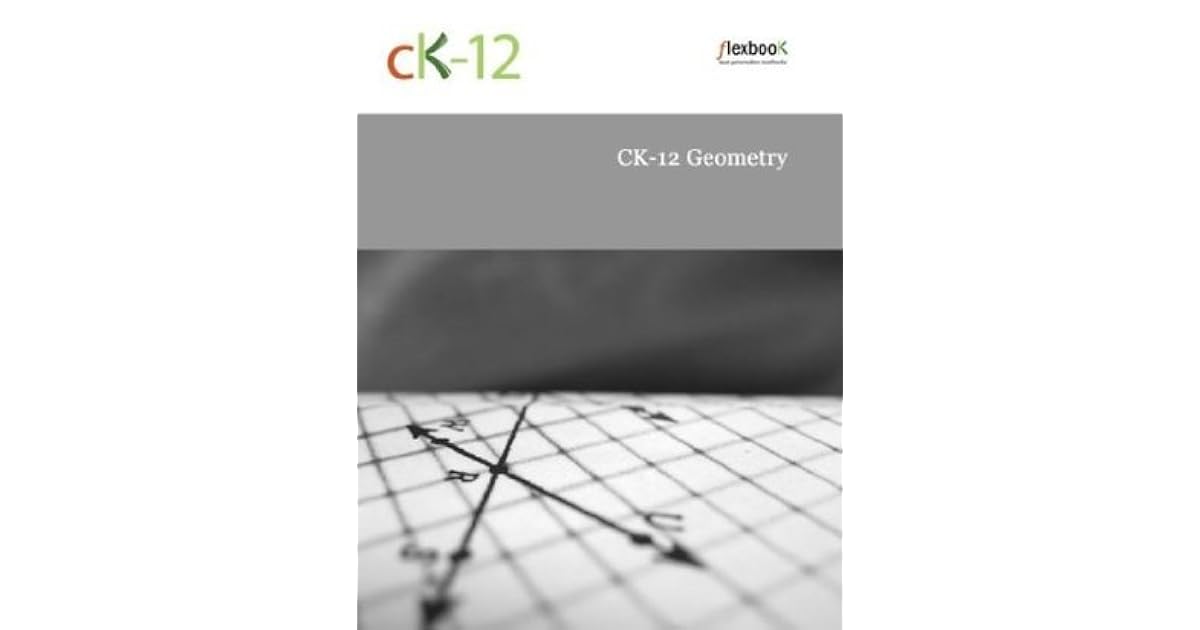 CK-12 Geometry by CK-12 Foundation