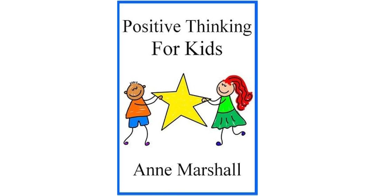 Positive Thinking For Kids: Helping children to have a positive mental ...