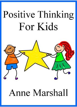 Positive Thinking For Kids: Helping children to have a positive mental ...