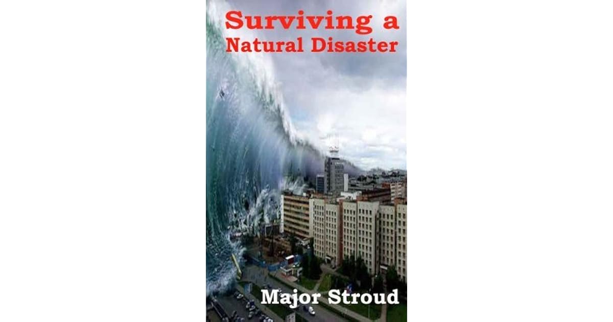 Surviving A Natural Disaster: Be Prepared Ahead of Time For Earthquakes ...
