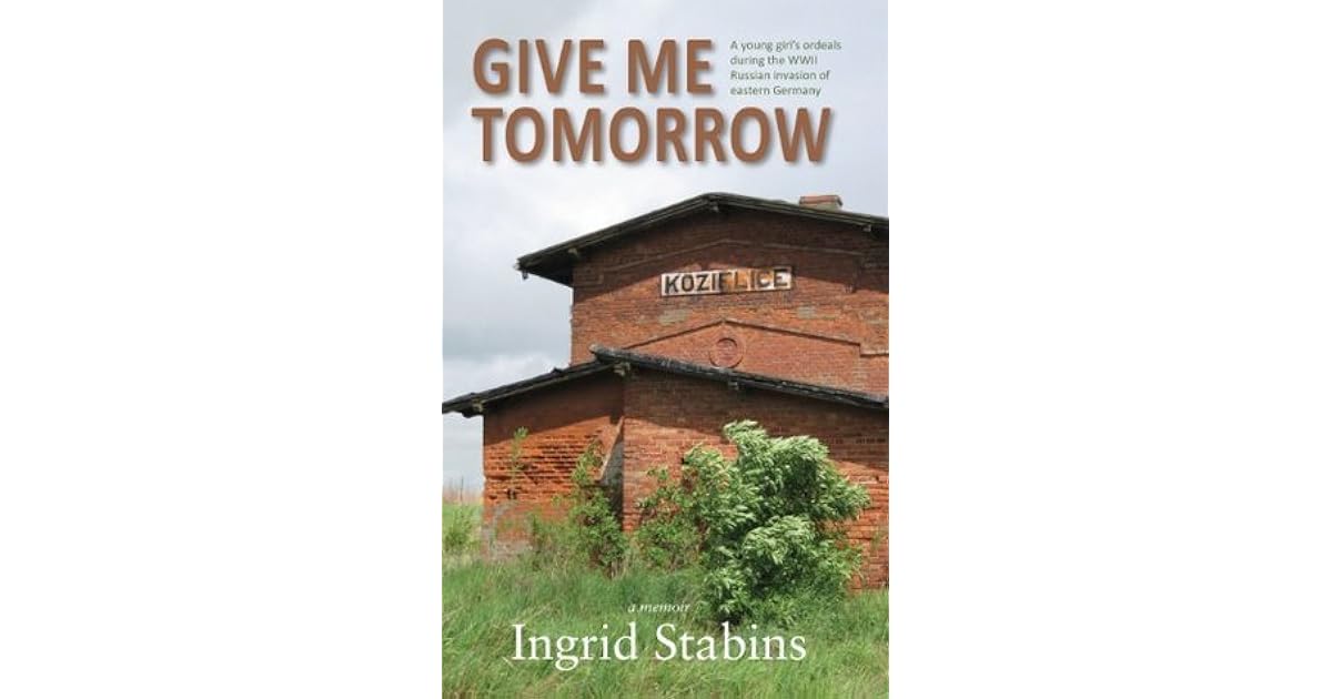 Give Me Tomorrow by Ingrid Stabins