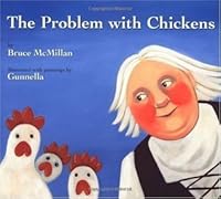 The Problem With Chickens by Bruce McMillan