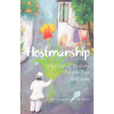 Hostmanship - The Art of Making People Feel Welcome by Jan Gunnarsson ...