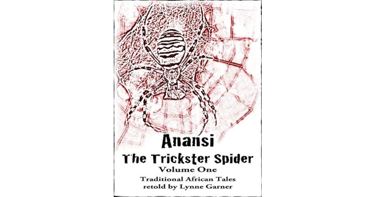 Anansi The Trickster Spider, Volume One by Lynne Garner