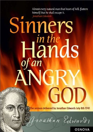Sinners in the Hands of an Angry God by Jonathan Edwards by Jonathan ...