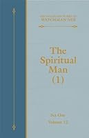The Spiritual Man: Volume 1 by Watchman Nee