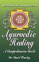 Ayurvedic Healing: A Comprehensive Guide by David Frawley