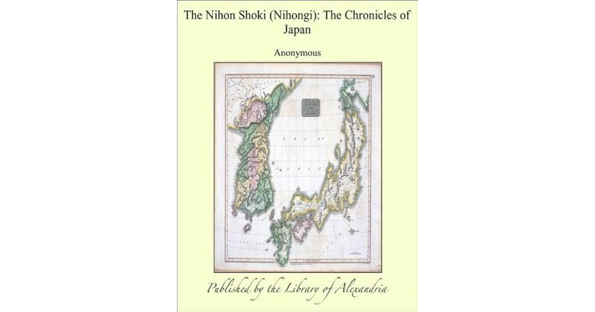 The Nihon Shoki (Nihongi): The Chronicles of Japan by Ō no Yasumaro