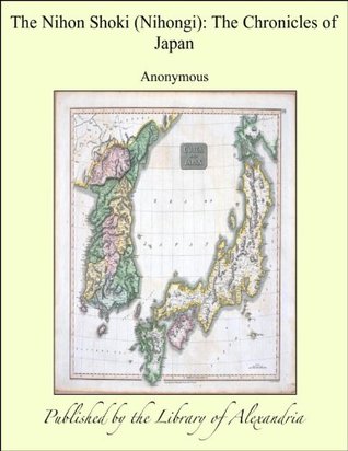 The Nihon Shoki (Nihongi): The Chronicles of Japan by Ō no Yasumaro