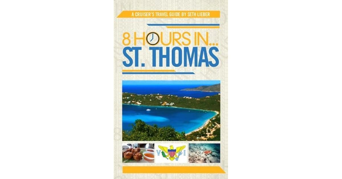 8 Hours in St. Thomas - A Cruiser's Guide by Seth Lieber