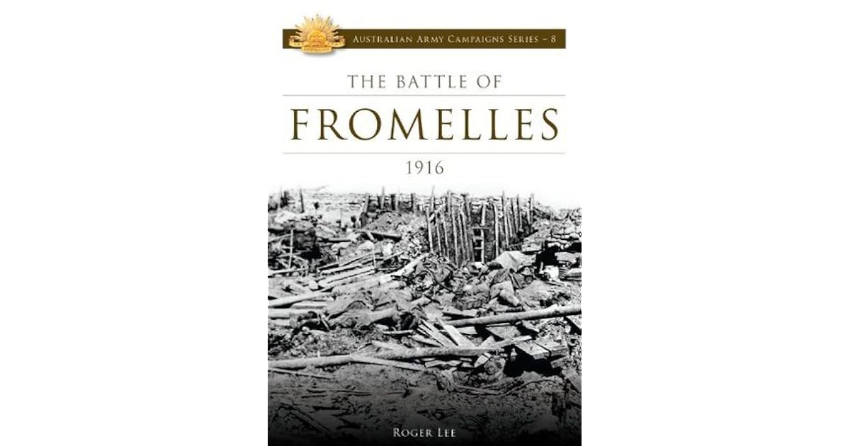 The Battle of Fromelles 1916 by Roger Lee