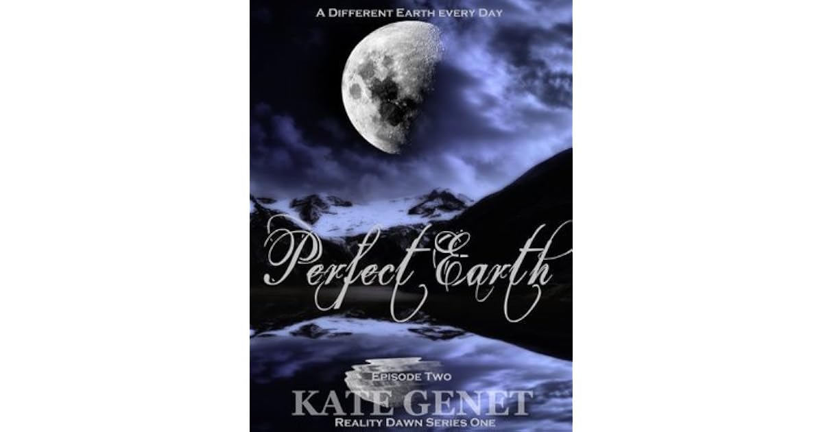 Perfect Earth (Reality Dawn #2) by Kate Genet