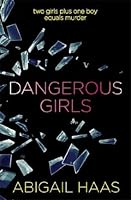 Dangerous Girls by Abigail Haas