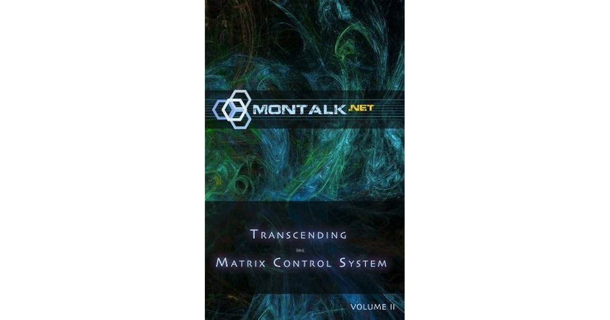Transcending the Matrix Control System, Vol. 2 by Montalk