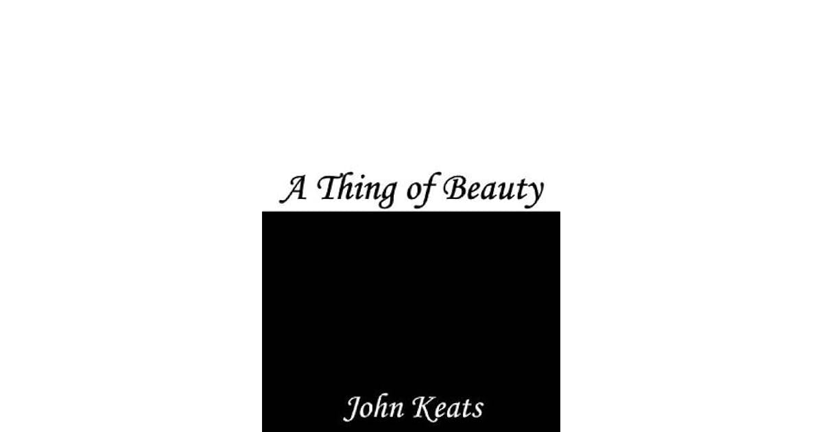 A Thing of Beauty by John Keats