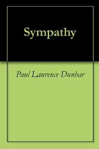 Sympathy by Paul Laurence Dunbar