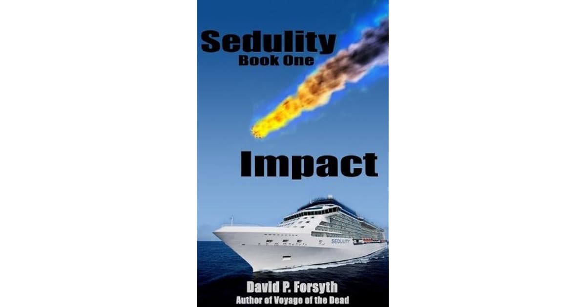 Impact (Sedulity Saga #1) by David P. Forsyth