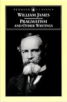 Pragmatism and Other Writings by William James
