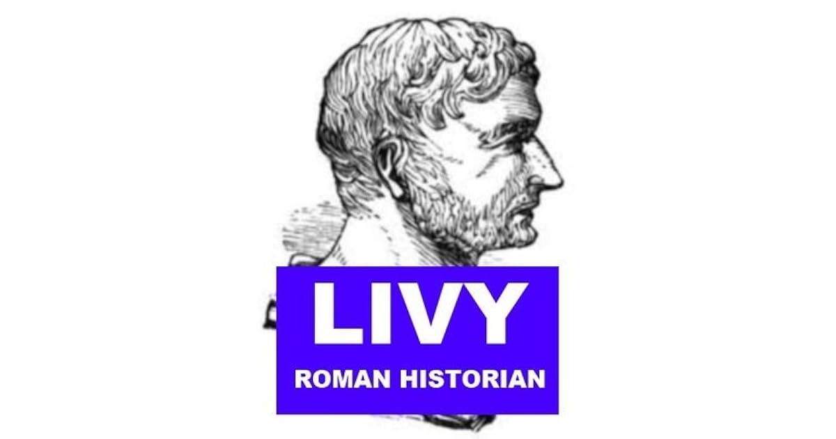 Livy - Roman Historian by Henry Francis Pelham