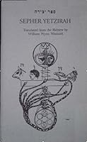 Sefer Yetzirah: The Book of Creation: In Theory and Practice by Anonymous