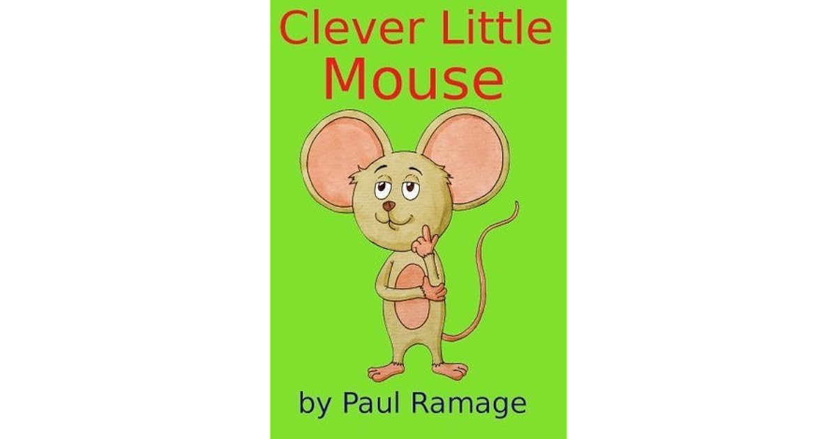 Clever Little Mouse (A Children's Picture Book) by Paul Ramage