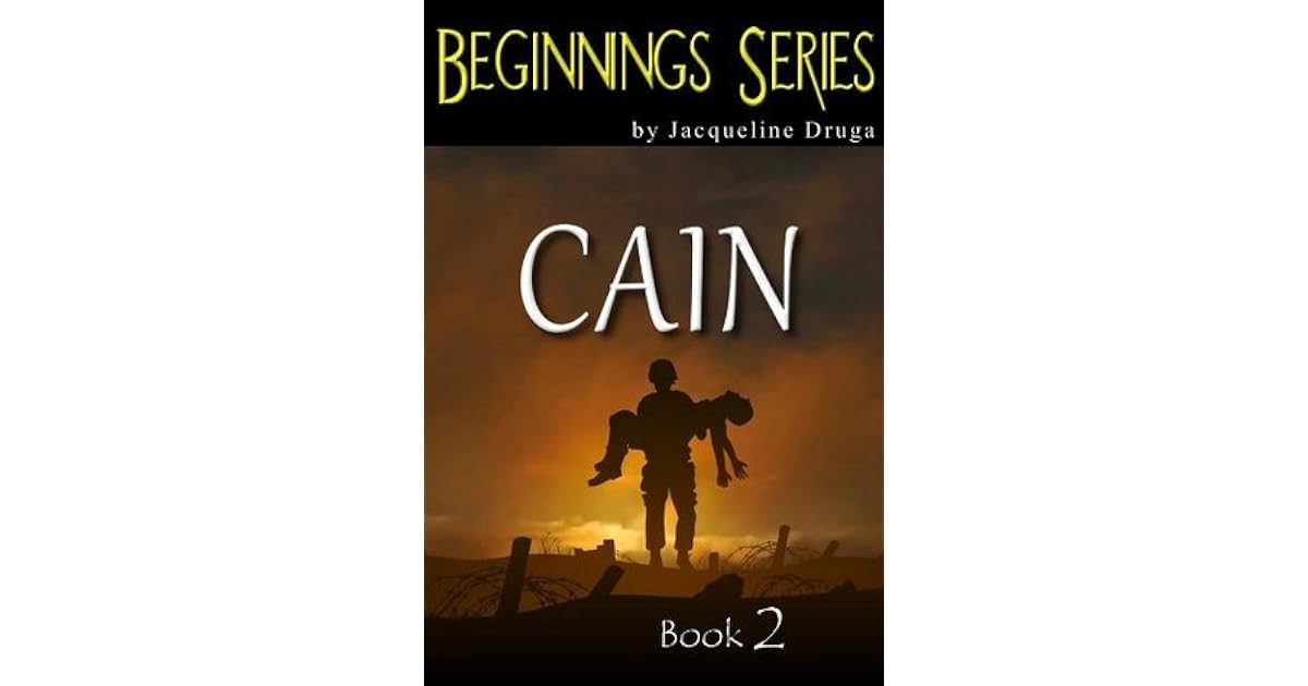 Cain (Beginnings #2) by Jacqueline Druga