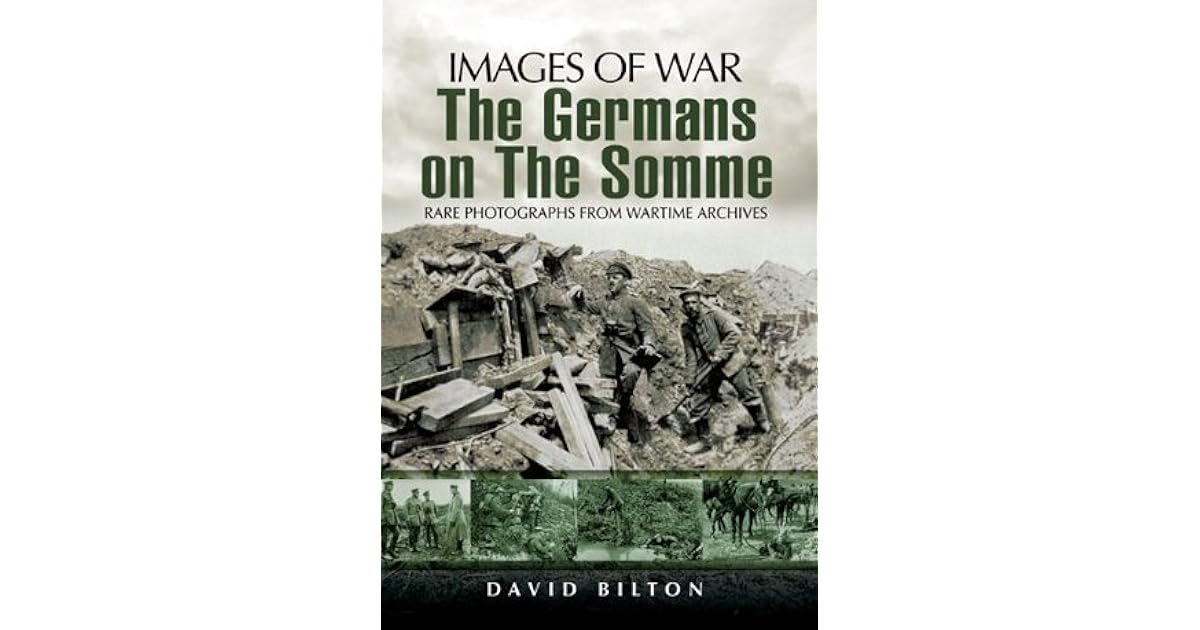 The Germans on the Somme by David Bilton
