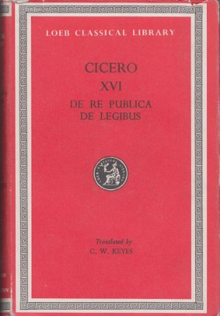 De Re Publica: De Legibus by Marcus Tullius Cicero