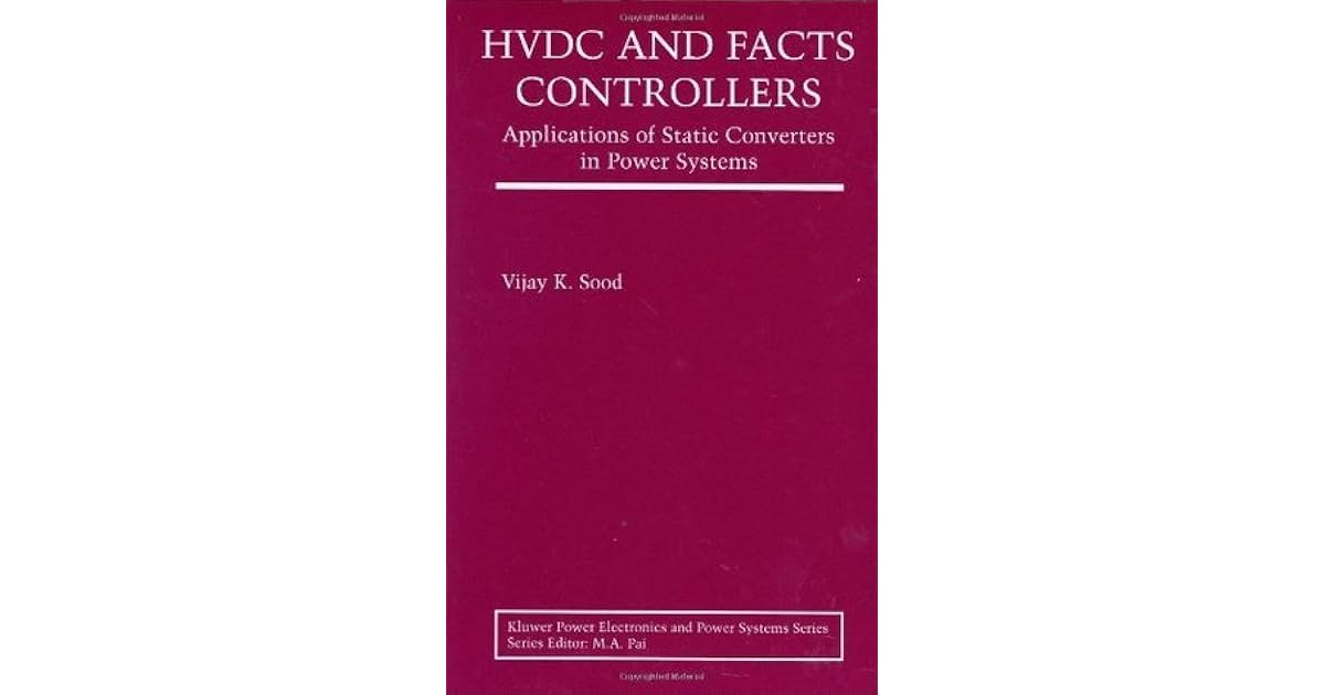 HVDC and FACTS Controllers: Applications of Static Converters in Power ...