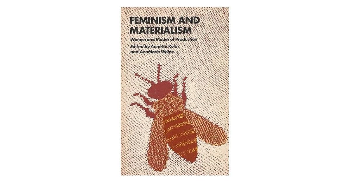 Feminism and Materialism: Women and Modes of Production by Annette Kuhn