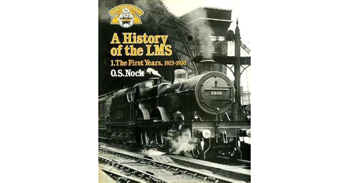 A History of the LMS, Volume 1: The First Years 1923-1930 by Oswald ...
