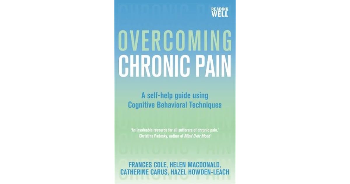 Overcoming Chronic Pain: A Books on Prescription Title: A Self-Help ...