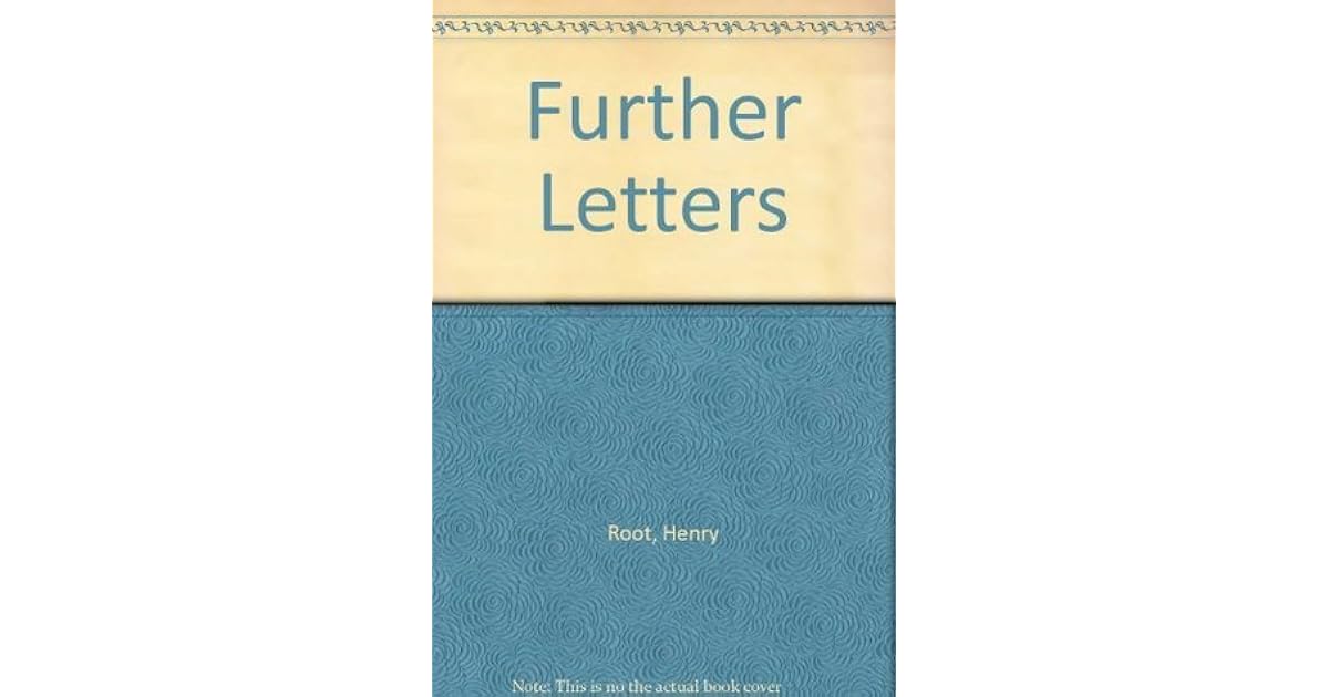 The Further Letters Of Henry Root by Henry Root
