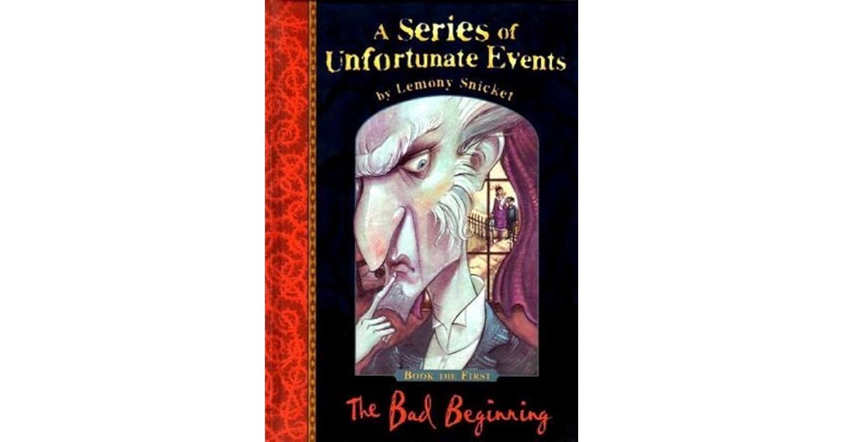 The Bad Beginning by Lemony Snicket