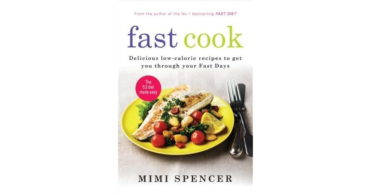 Fast Cook: Easy New Recipes to Get You Through Your Fast Days by Mimi ...