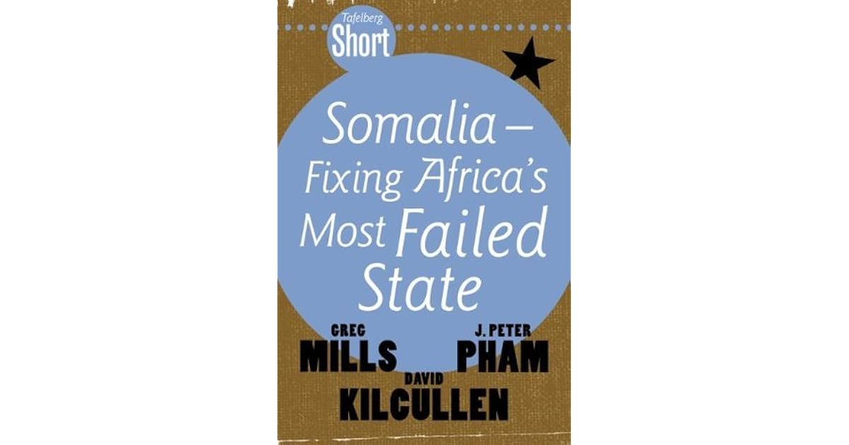 Somalia: Fixing Africa's Most Failed State by Greg Mills
